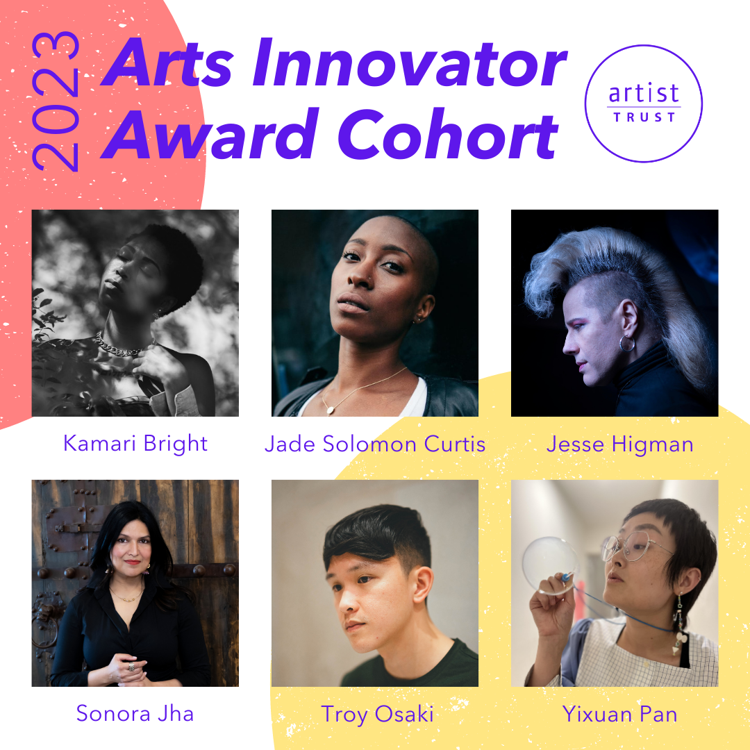 2023 Arts Innovator Award Finalist Cohort - Artist Trust