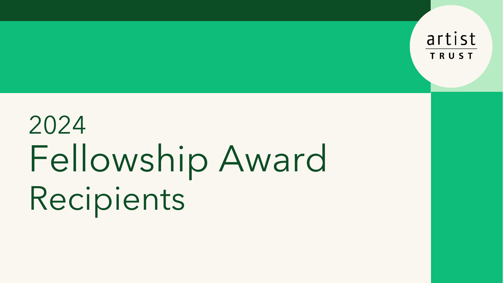 Announcing the 2024 Fellowship Award Recipients - Artist Trust